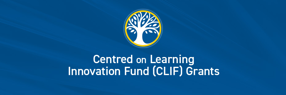 CLIF Grants | Centre for Teaching and Learning (CTL)