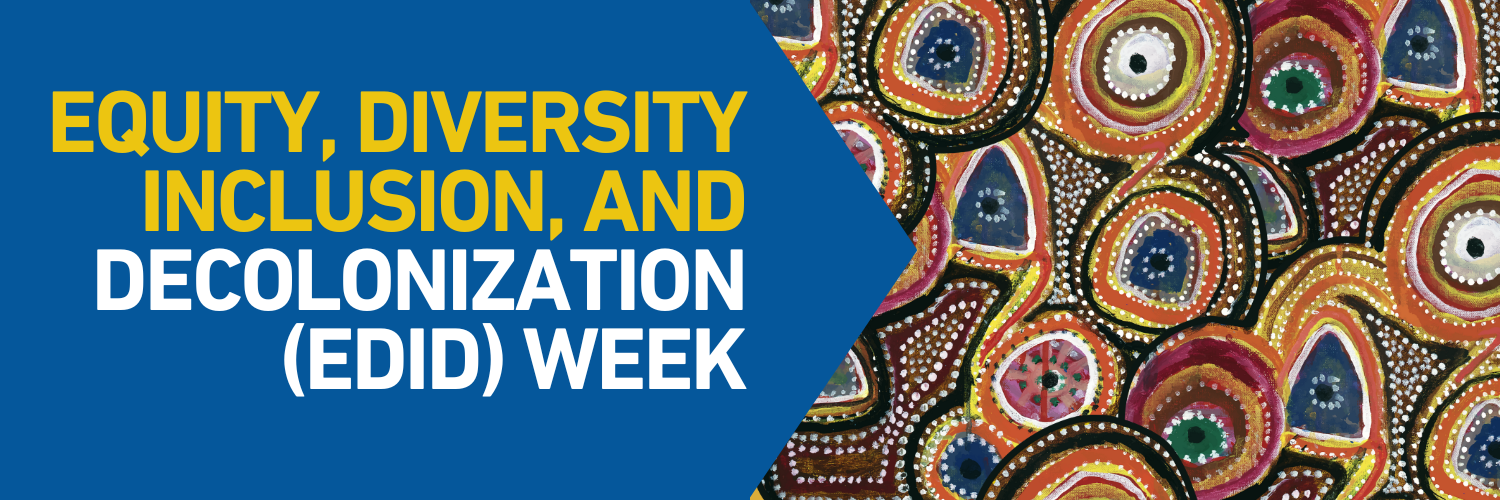 Equity, Diversity, Inclusion, & Decolonization (EDID) Week | Office of the Vice-President ...